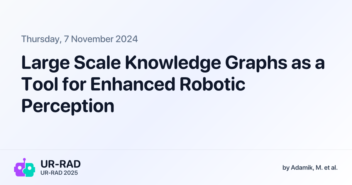 Large Scale Knowledge Graphs as a Tool for Enhanced Robotic Perception ...