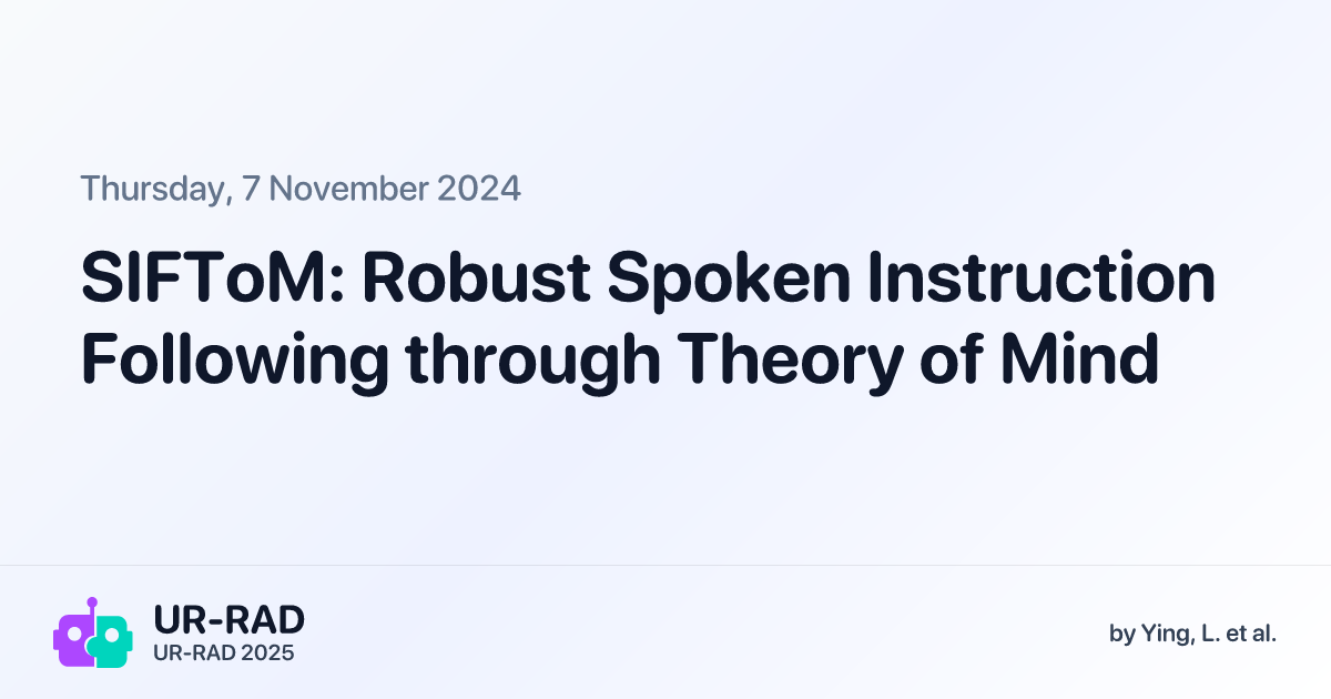 SIFToM: Robust Spoken Instruction Following through Theory of Mind • UR-RAD 2025